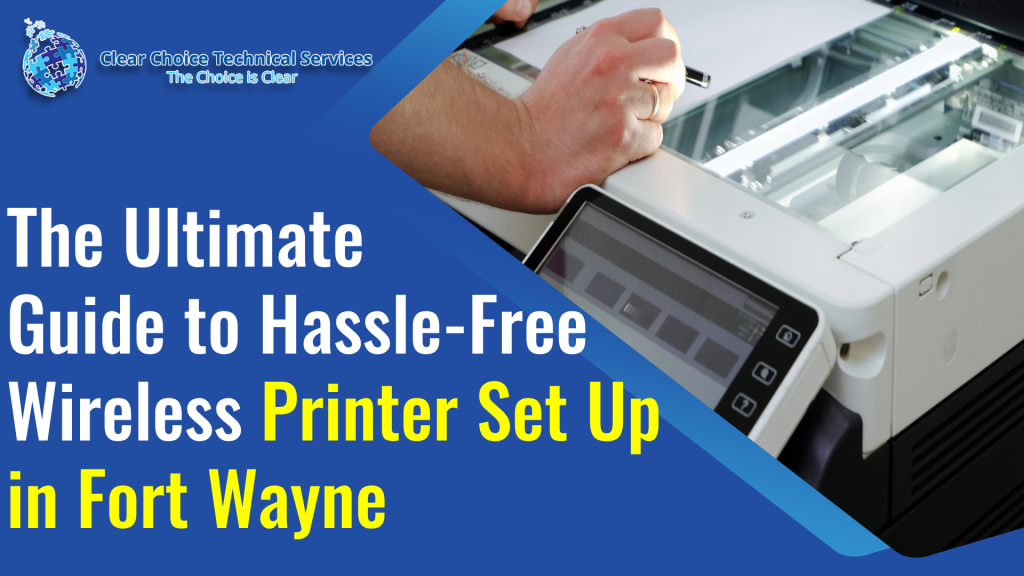 Hassle-Free Wireless Printer in Fort Wayne
